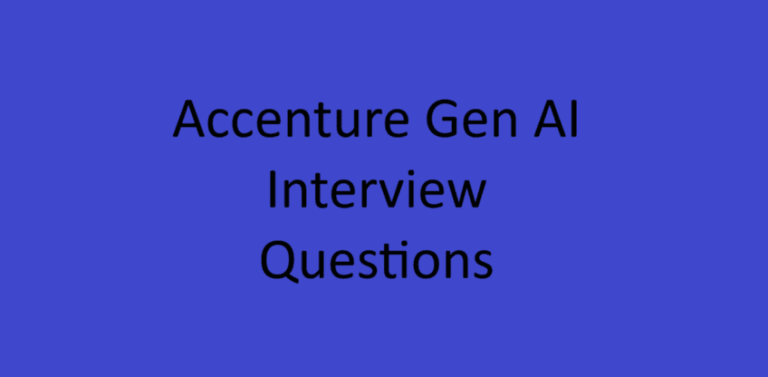 Top 21 Must Read Accenture Gen AI Interview Question - Career Switch Help